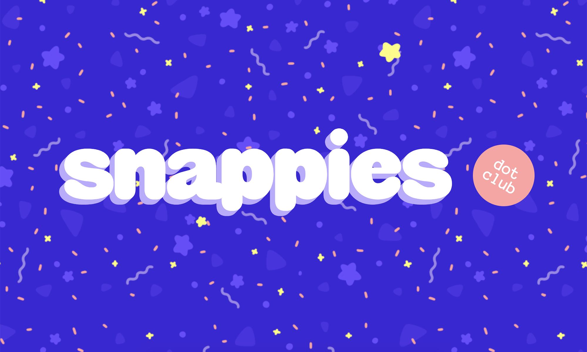 Snappies DOT Club!